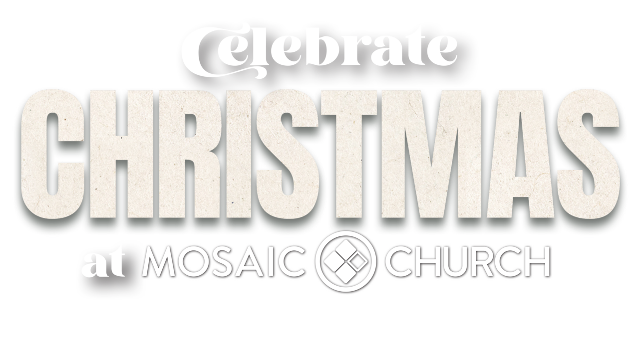 Christmas at Mosaic | Mosaic Church